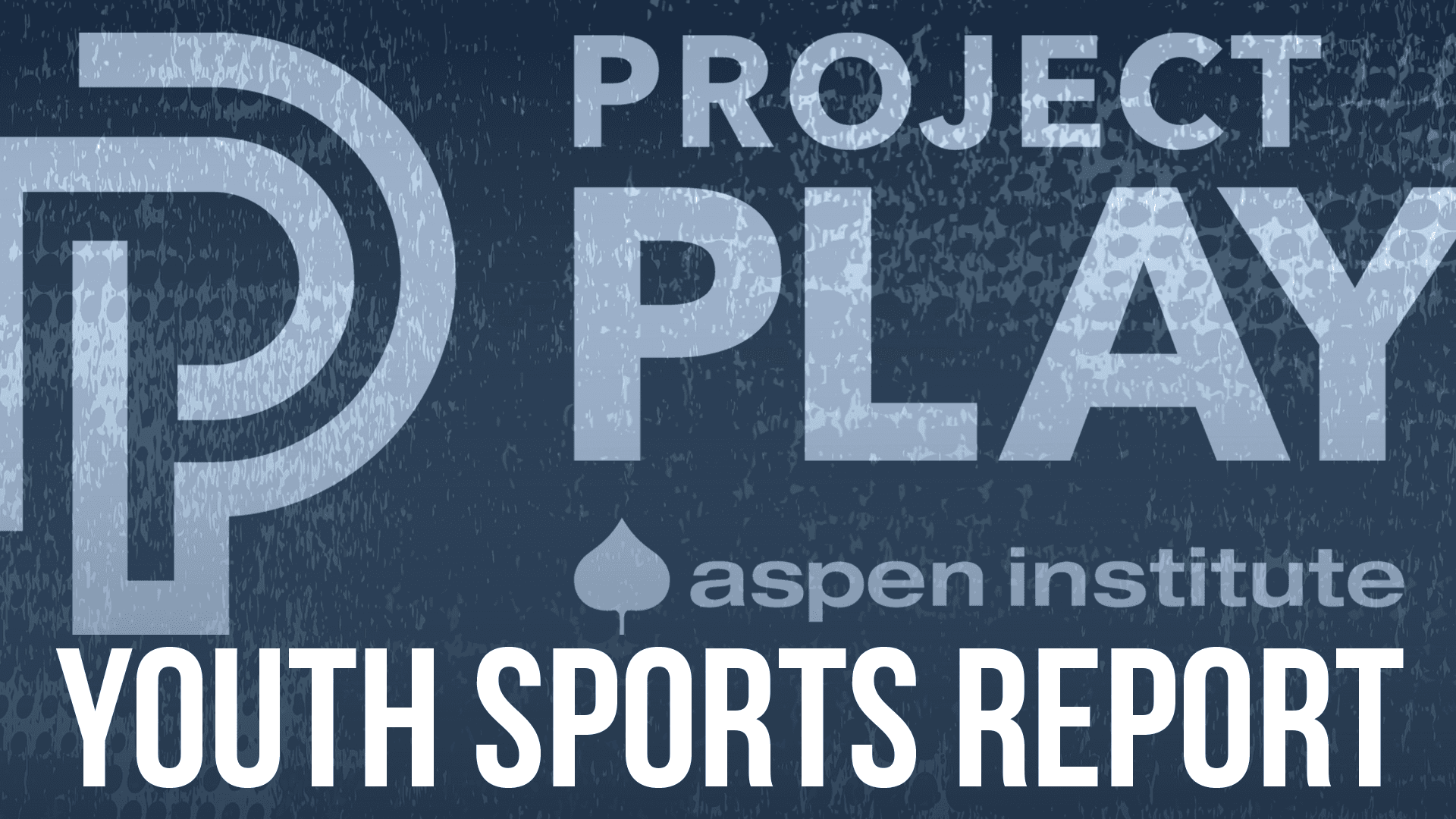 The Sports Dad: what we learned from Project Play's annual youth sports ...