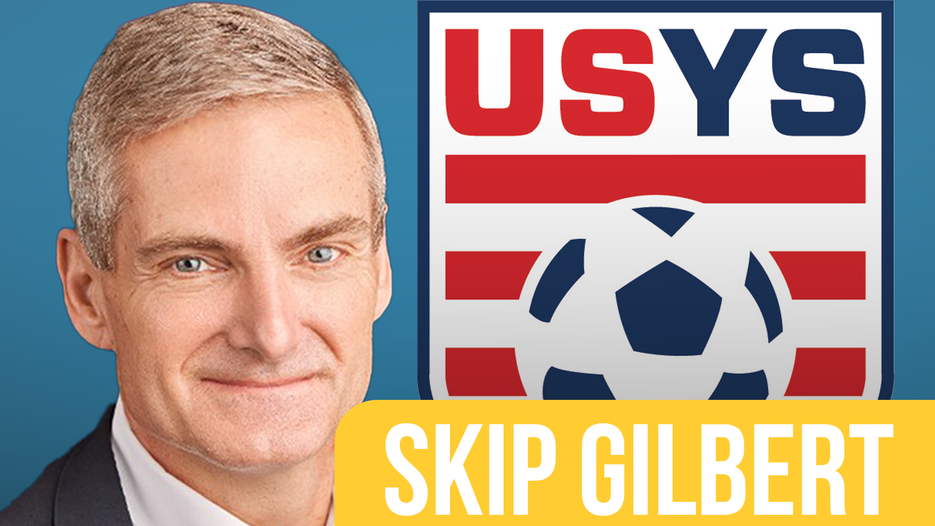 U.S Youth Soccer CEO Skip Gilbert and the growth of the sport - Youth Inc.