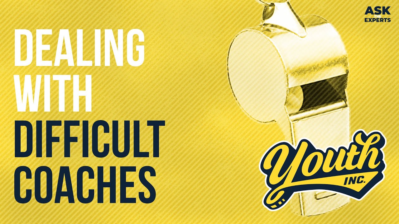 How Parents Can Help Their Athlete Deal with Difficult Coaches - Youth Inc.